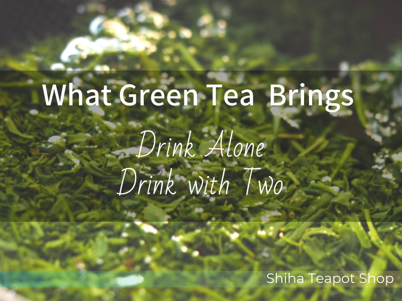 What Tea Brings? Drink Tea Alone, Drink with Two People – SHIHA TEAPOT SHOP